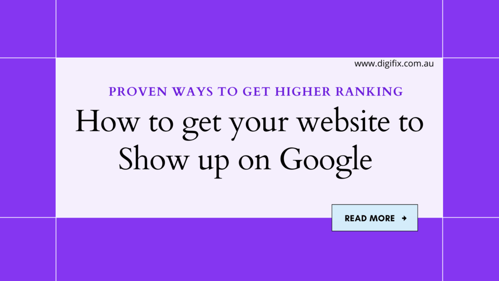 How To Get Your Website To Show Up On Google | 7 Best Ways