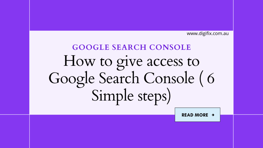 How To Give Access To Google Search Console |6 Simple Steps