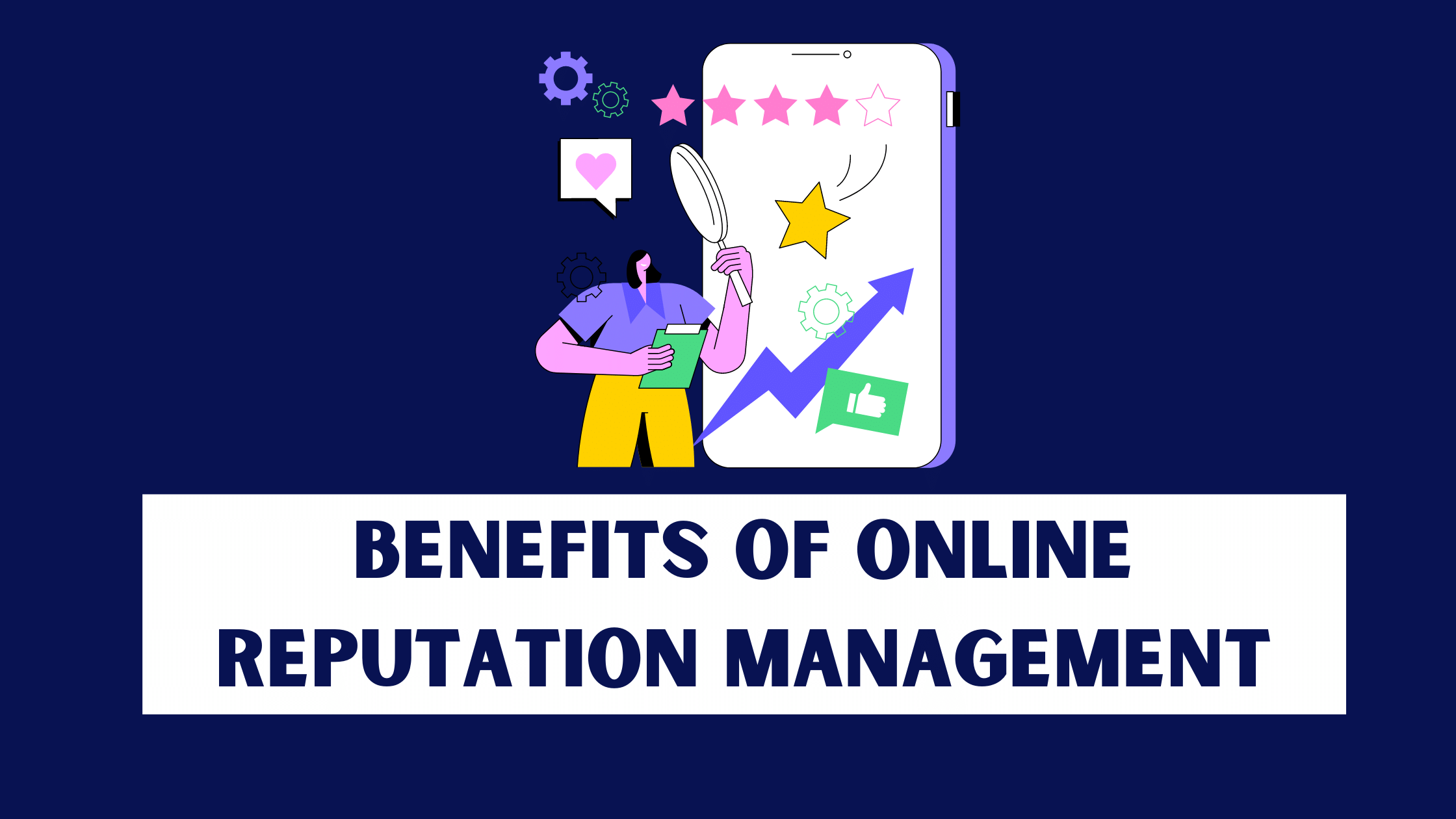 7 Benefits Of Online Reputation Management For Businesses