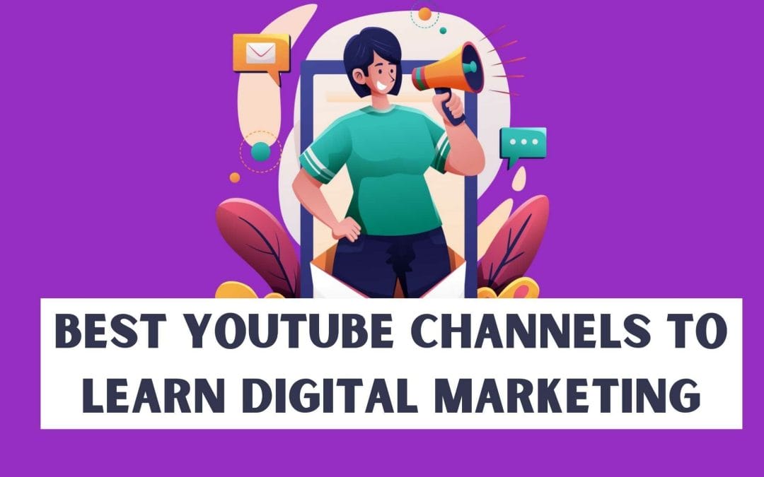 8 Best YouTube Channels To Learn Digital Marketing 8 Best YouTube Channels To Learn Digital Marketing