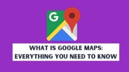 What Is Google Maps Everything You Need To Know In 2022