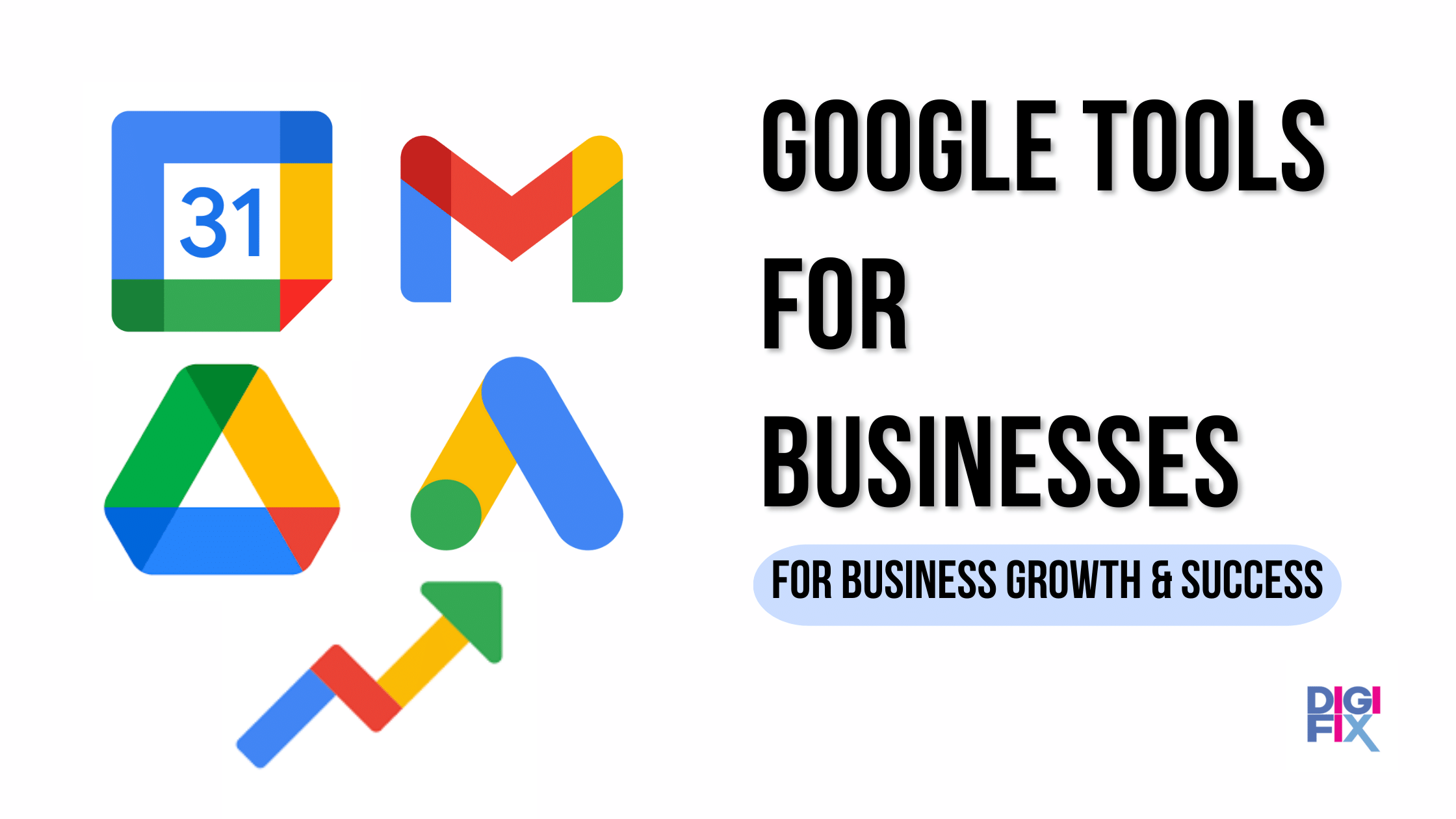 17 Free Google Tools For Businesses In 2023| DigiFix Blogs