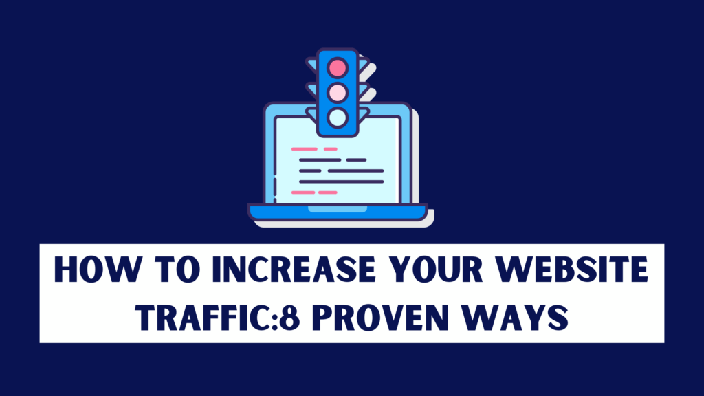 How To Increase Your Website Traffic :8 Proven Ways :DigiFix